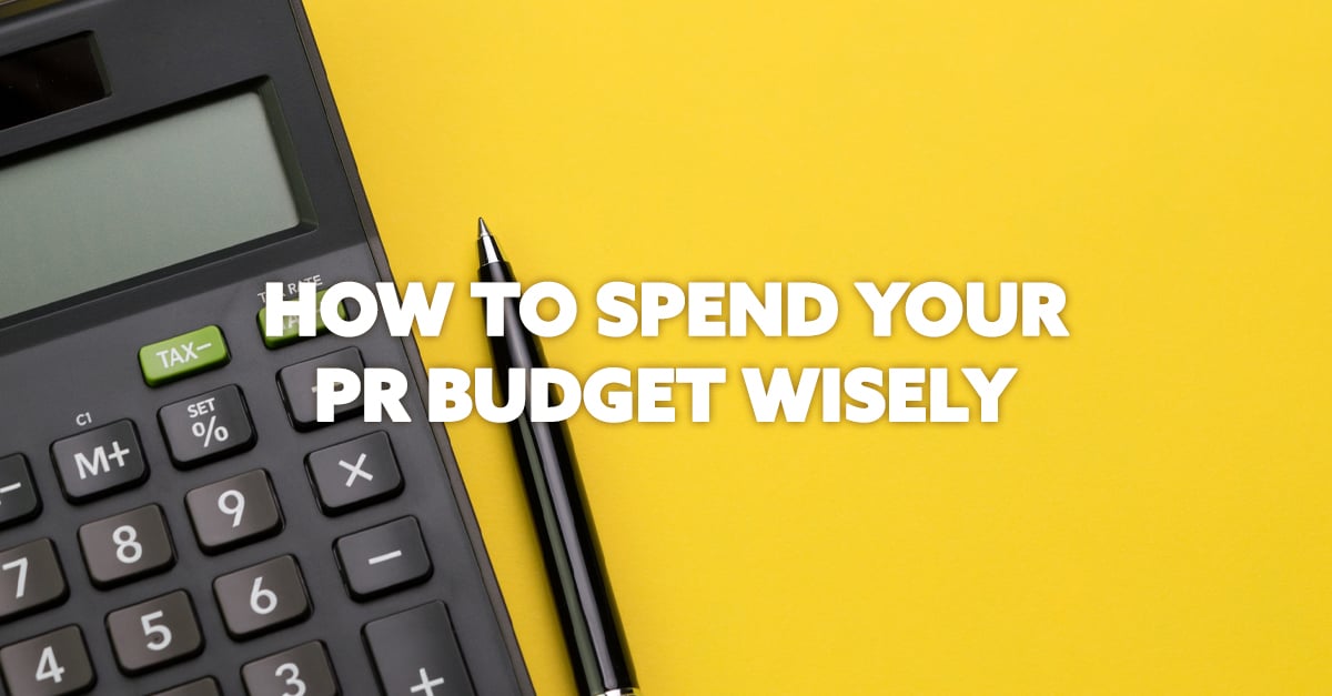 How to spend your PR budget wisely