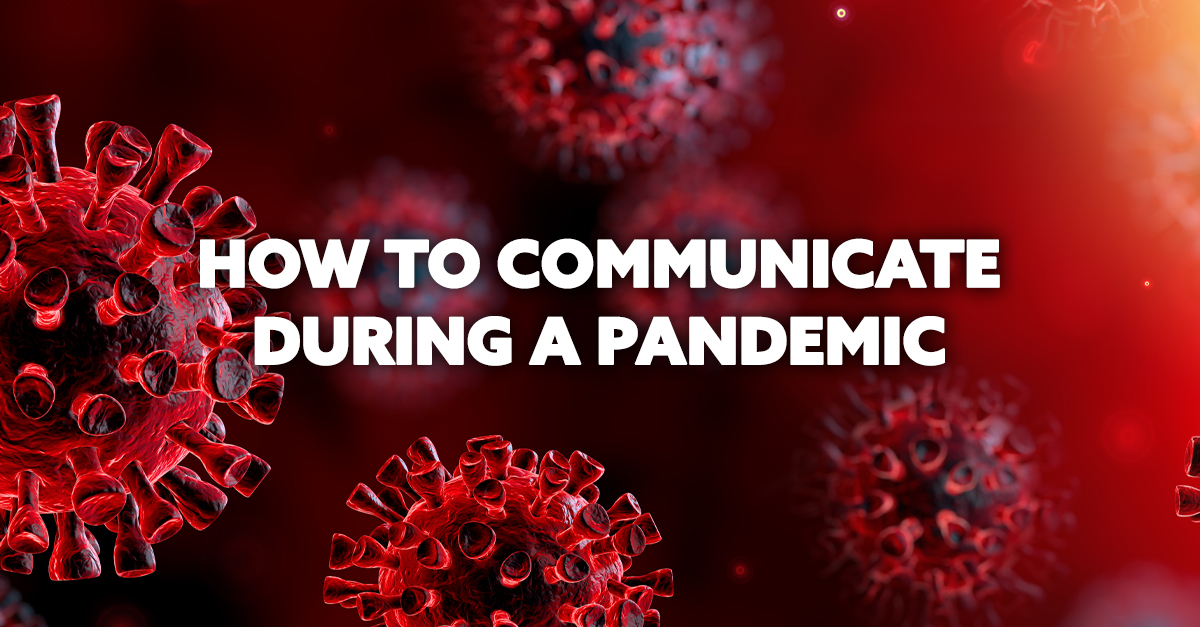 How to communicate during a pandemic